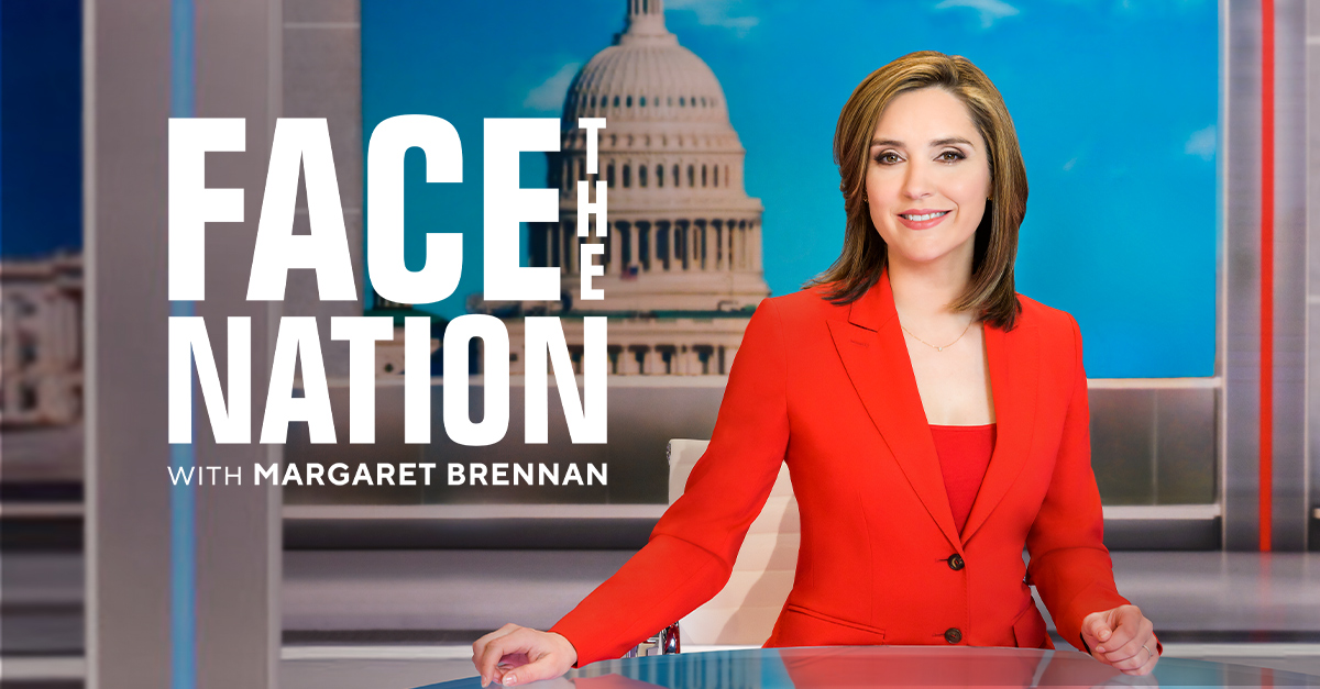Face the Nation with Margaret Brennan – CBS News